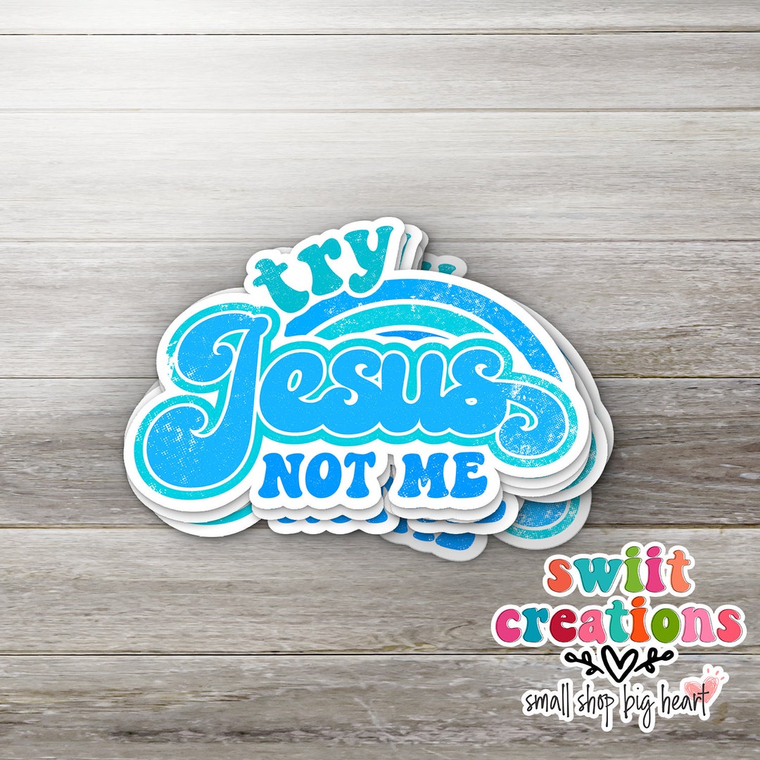 Try Jesus Not Me Blue Sticker Laptop Sticker Vinyl Sticker - Etsy