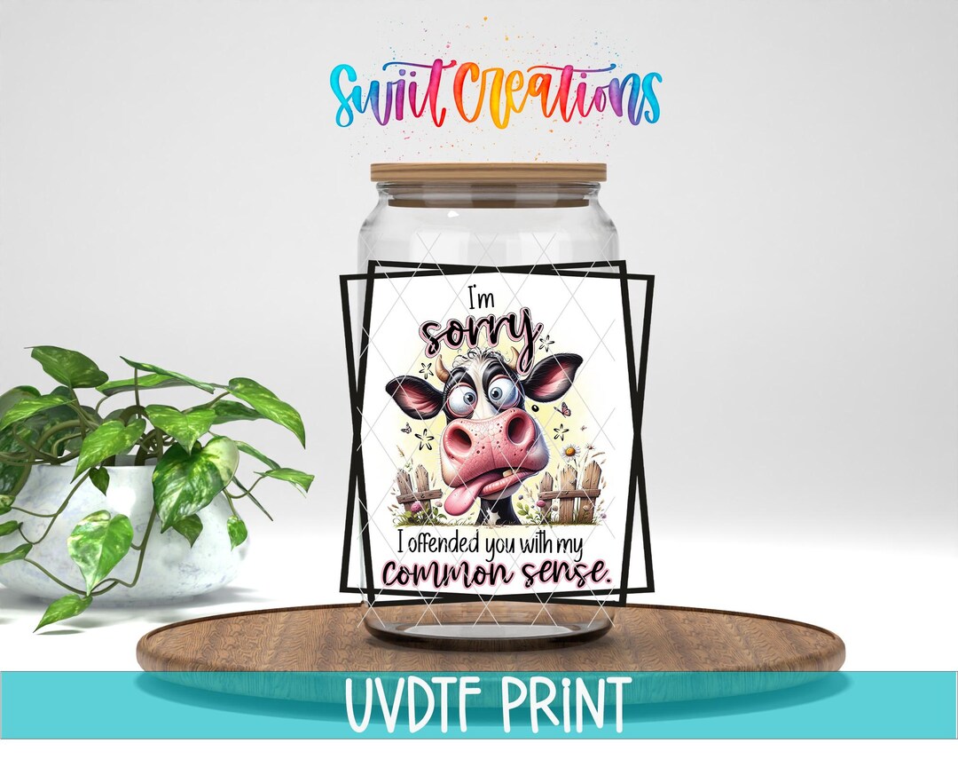 I’m Sorry I Offended You Cow UV DTF Cup Decal | UV898 - Etsy