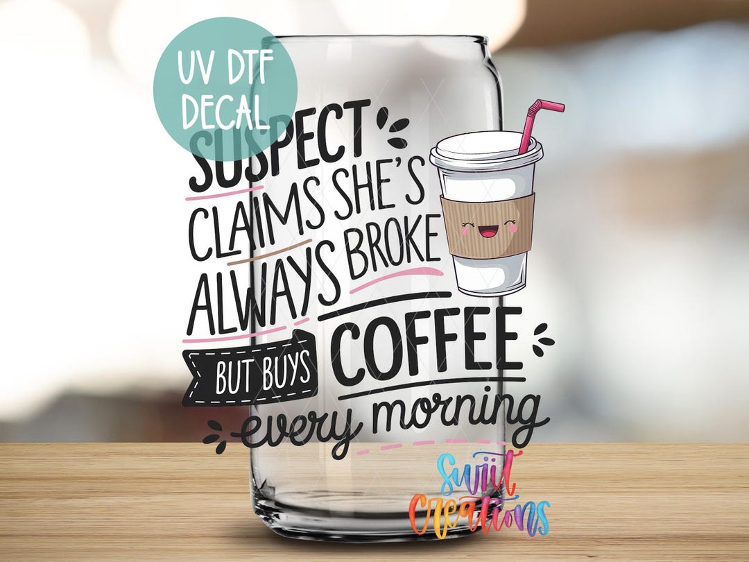 Suspect Claims | UV Dtf Sticker | 16oz Libbey Cup Tumbler Wrap | I'm ...