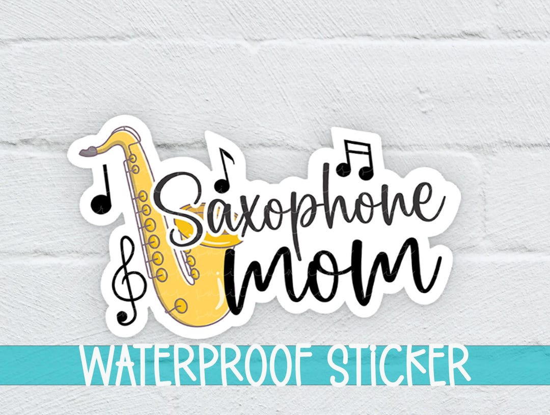 Saxophone Mom Sticker, Marching Band Momsticker, Mom Sticker, Laptop ...