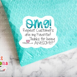 OMG Repeat Customers Are My Favorite Sticker, Small Business Sticker ...