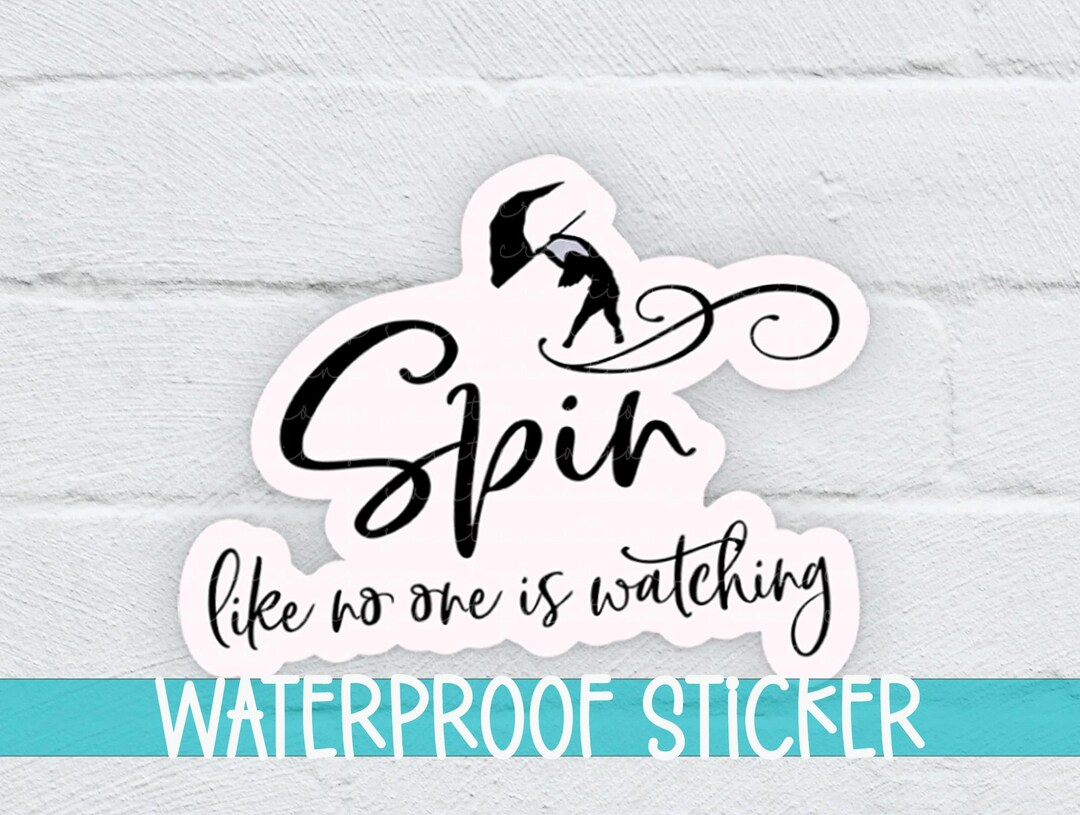Spin Like No One Else is Watching Sticker, Color Guard Sticker ...