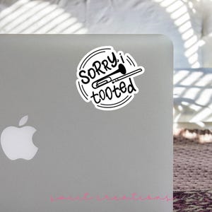 Sorry I Tooted Glossy Waterproof Sticker, Marching Band Sticker, Laptop ...