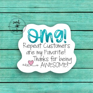 OMG Repeat Customers Are My Favorite Sticker Small Business - Etsy