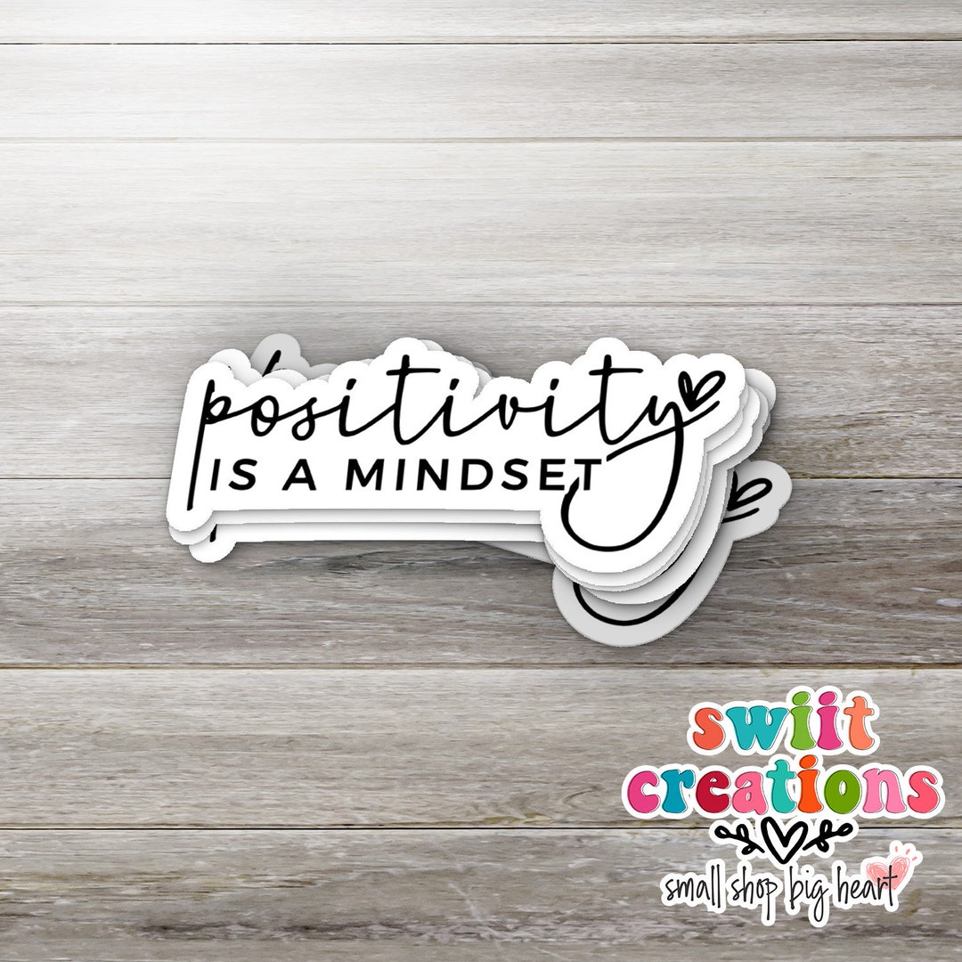 Positivity is a Mindset Waterproof Sticker, Positive Mindset Sticker ...