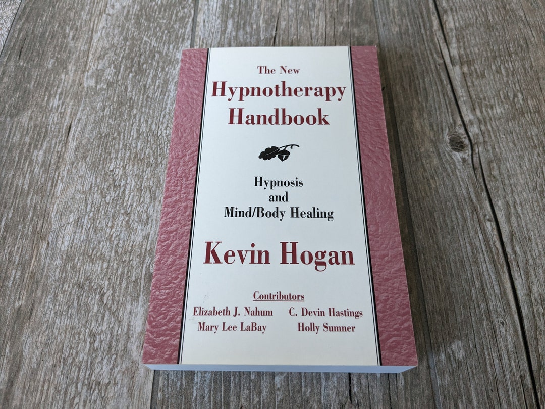 The New Hypnotherapy Handbook Hypnosis and Mind / Body Healing by Kevin ...