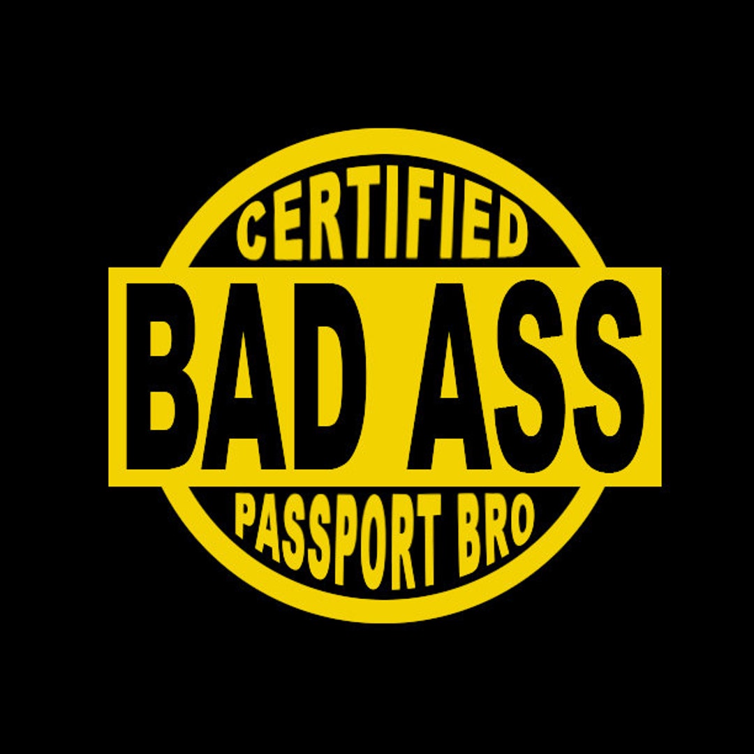 Certified Badass Passport Bro Png Etsy