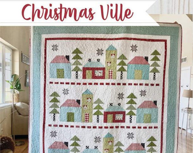 Erica Made CHRISTMAS VILLE Quilt Pattern ~ Erica Made Quilt Patterns ...