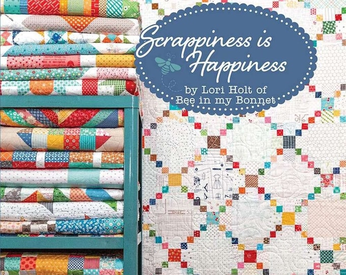Lori Holt of Bee in My Bonnet Scrappiness is Happiness Quilt Book Lori ...