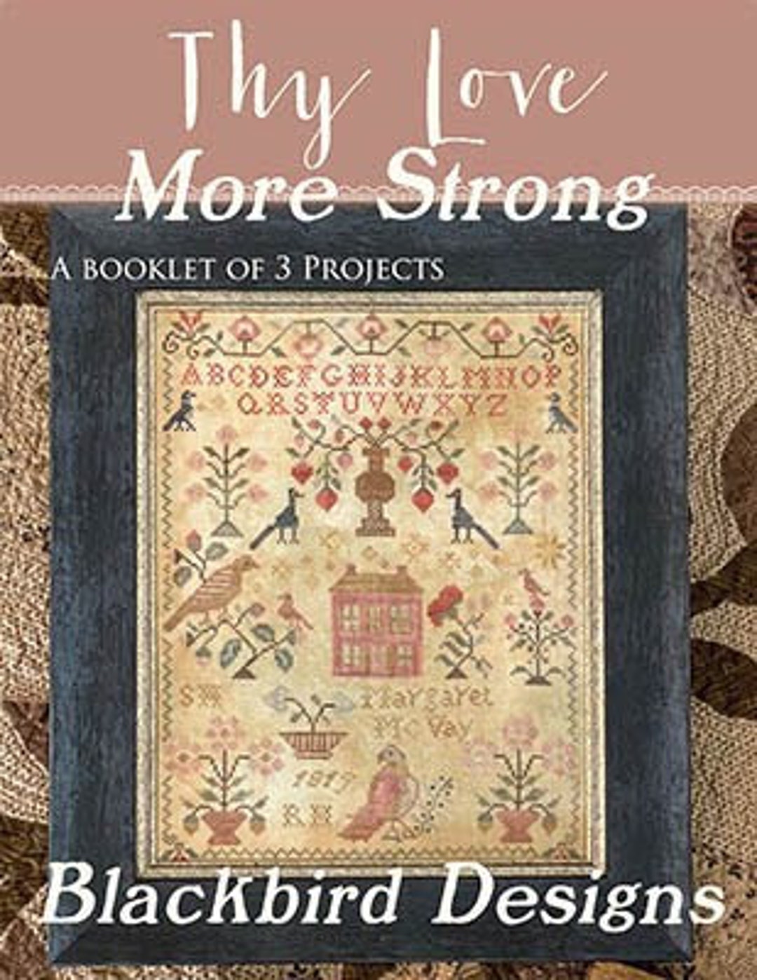 2024 Nashville Needlework Market - BLACKBIRD DESIGNS Thy Love More ...