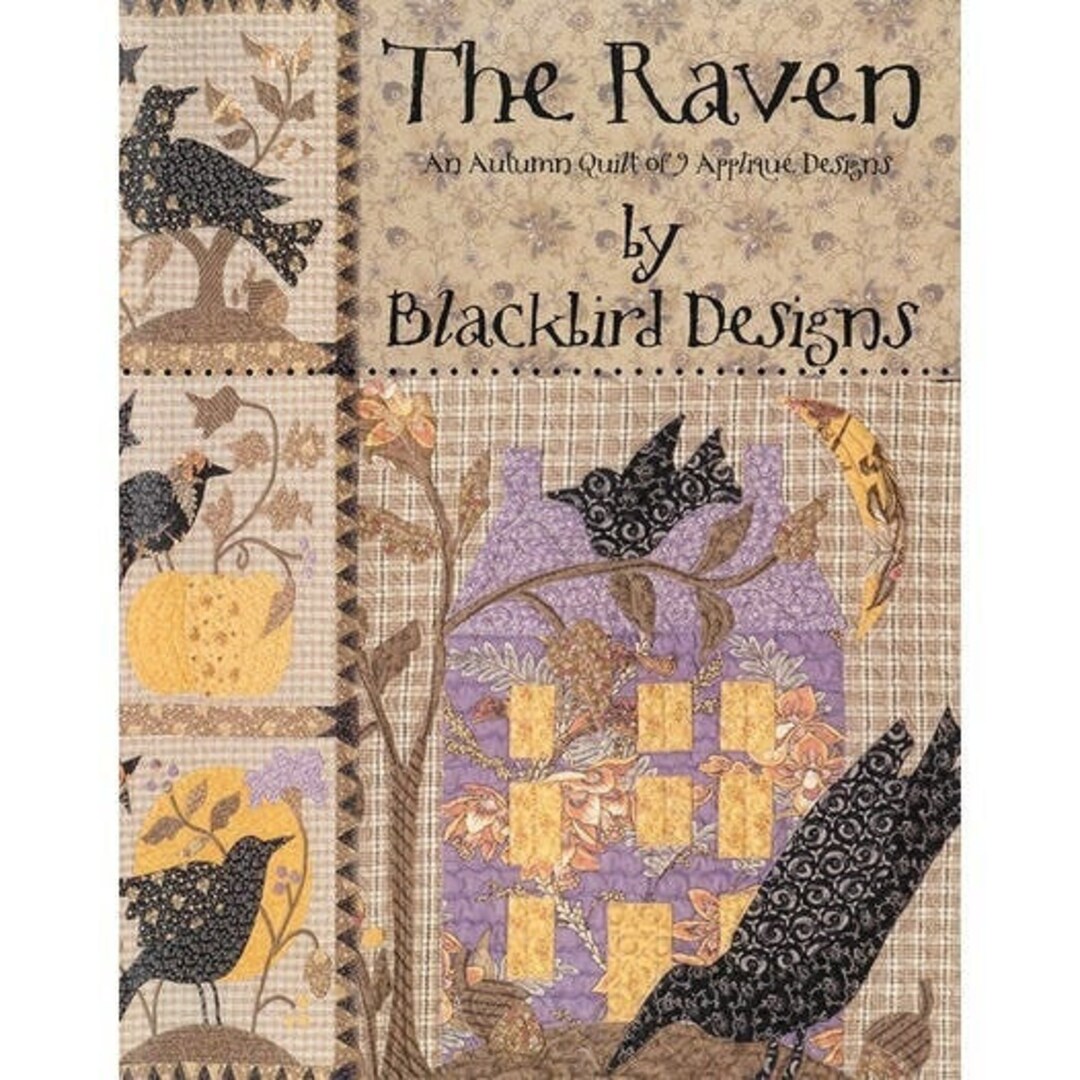 Blackbird Designs THE RAVEN Quilt Applique Pattern Book - Blackbird ...