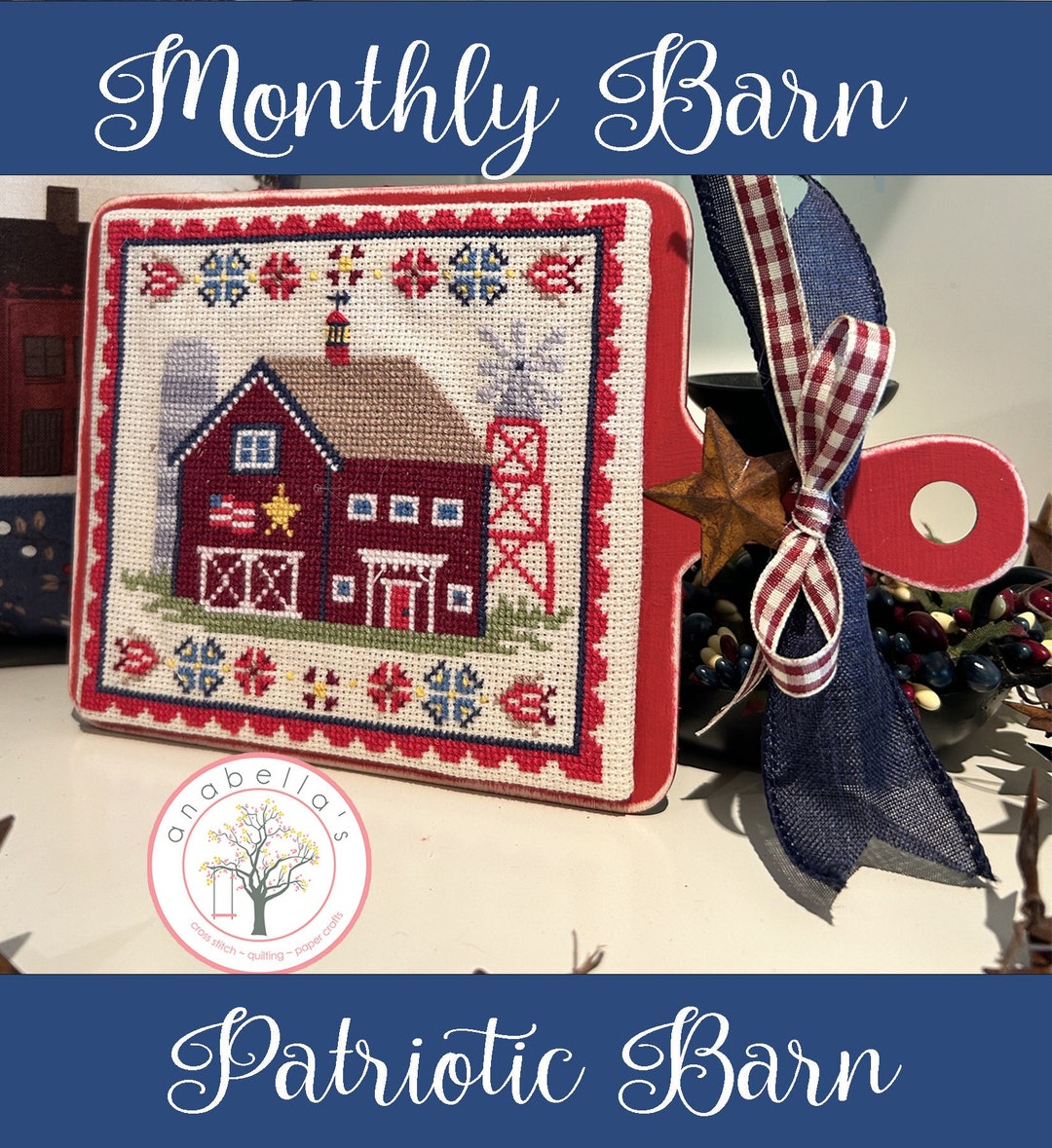 Anabella's Needleart JULY PATRIOTIC BARN Cross Stitch Pattern ~ Summer ...