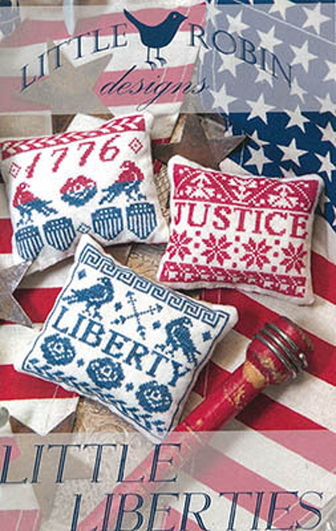 Little Robin Designs Little Liberties Cross Stitch Pattern ~ Patriotic ...