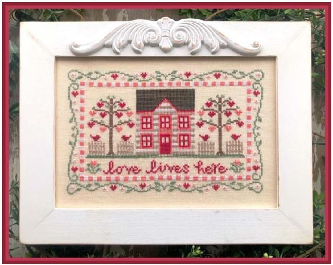 Country Cottage Needleworks LOVE LIVES HERE Cross Stitch Pattern ...