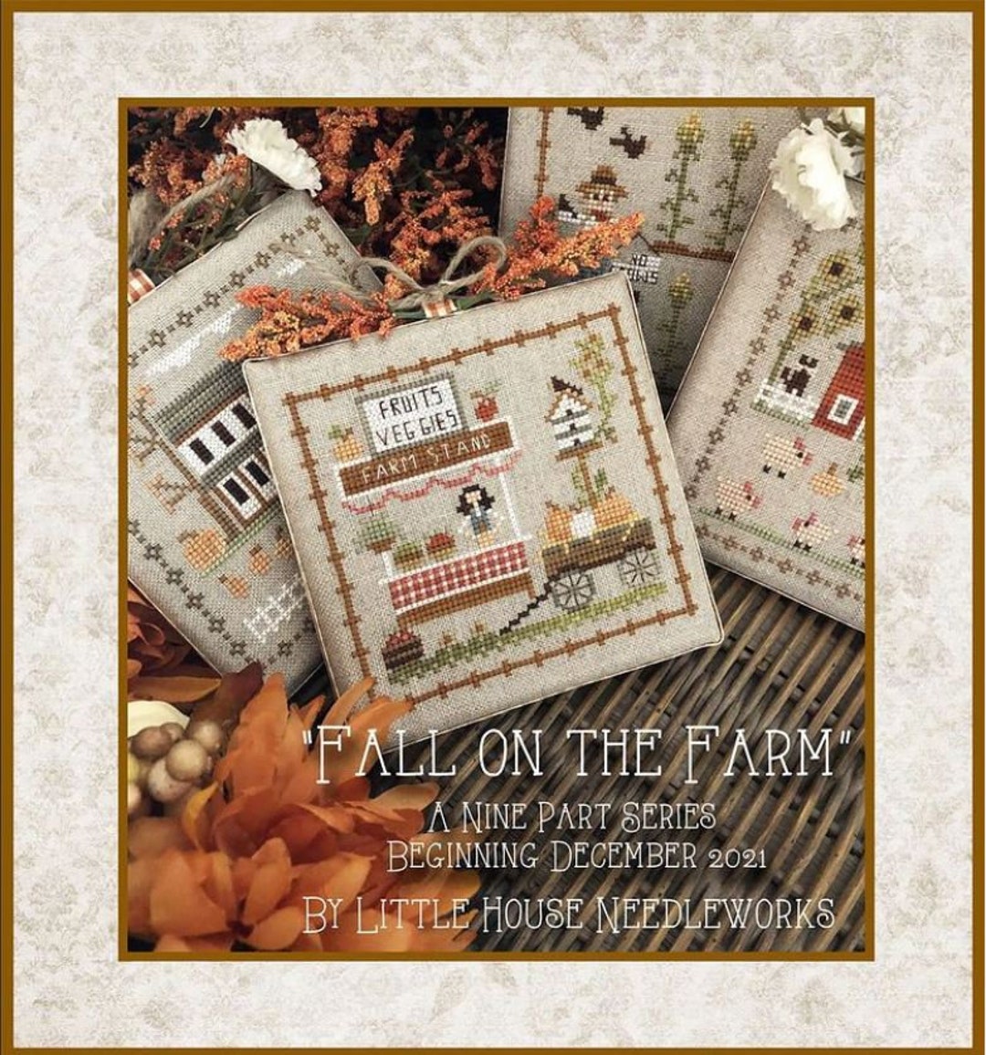 Little House Needleworks FALL ON the FARM - Farm Fresh - Part One - New ...