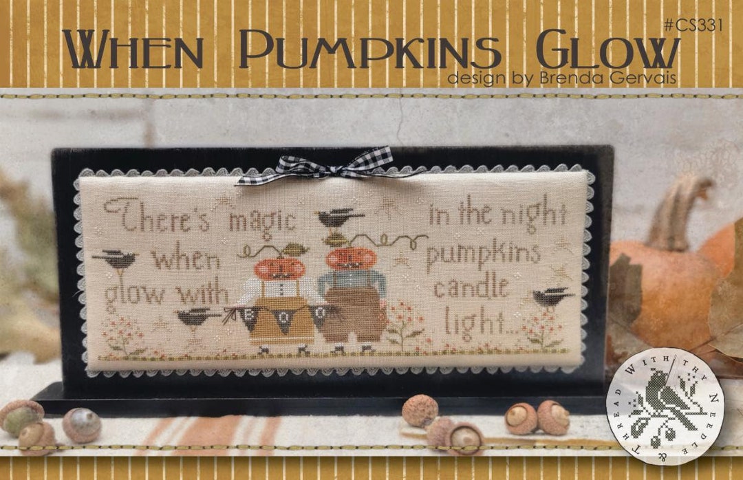 Brenda Gervais ~ With Thy Needle & Thread When Pumpkins Glow Cross ...