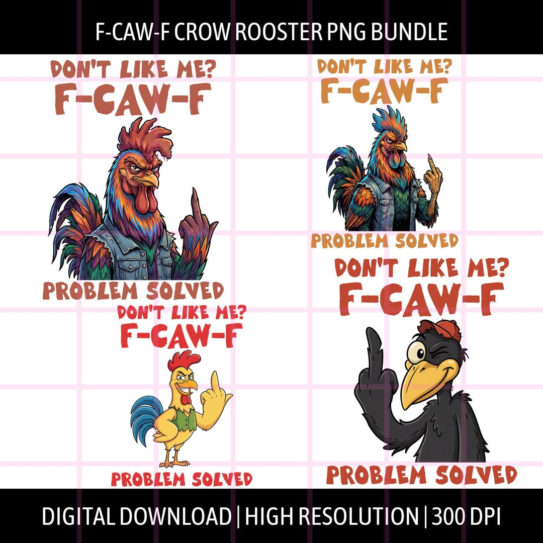 Funny Rooster Crow Middle Finger PNG Bundle | F-caw-f Problem Solved ...