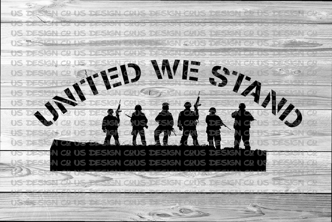 United We Stand Army Slogan Soldiers SVG,DXF, PNG, Eps, Pdf, Digital ...