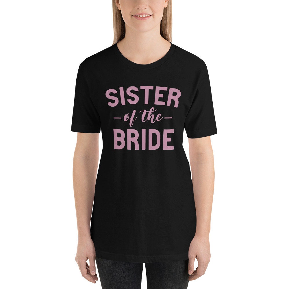 Sister of the Bride Shirt / Bride Sister Shirt / Bridesmaid - Etsy UK