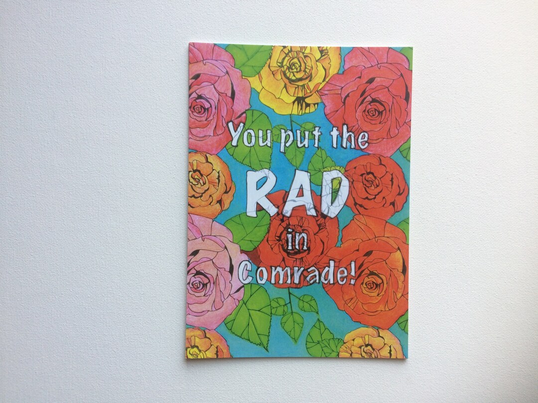 You Put the RAD in Comrade Cute Valentine's Card for Friends With Roses floral Postcard Gift on ...