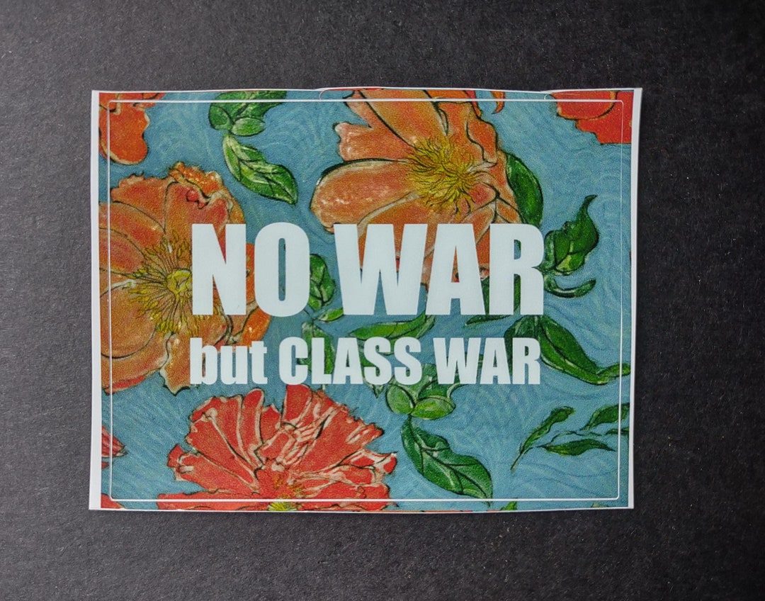 No War but Class War Vinyl Sticker: Floral Anti-capitalist Leftist ...