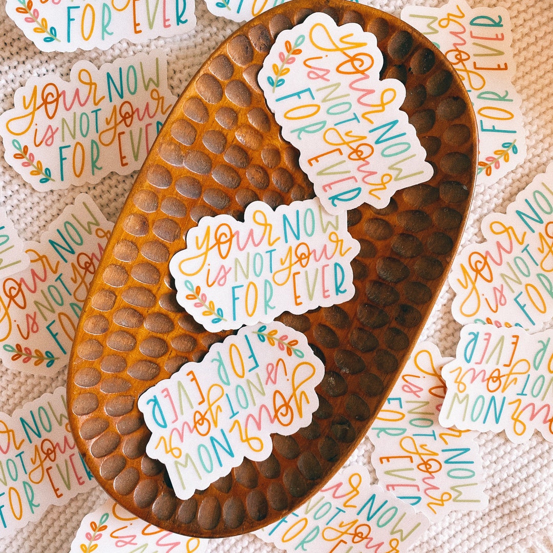 Your Now is Not Your Forever Quote Sticker | Motivational Sticker | Die ...