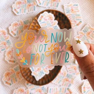 Your Now is Not Your Forever Quote Sticker | Motivational Sticker | Die ...