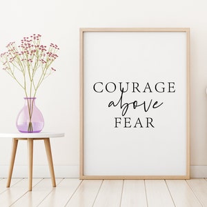 Courage Above Fear Printable Poster, Motivational Quote Print ...