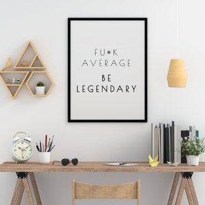 Be Legendary Printable Poster, Motivational Quote Print, Office Wall ...