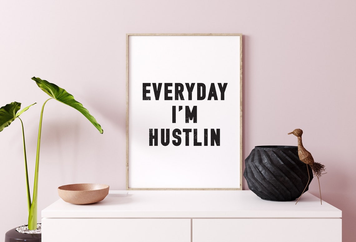 Everyday I'm Hustlin Printable Poster Office Wall Poster | Etsy