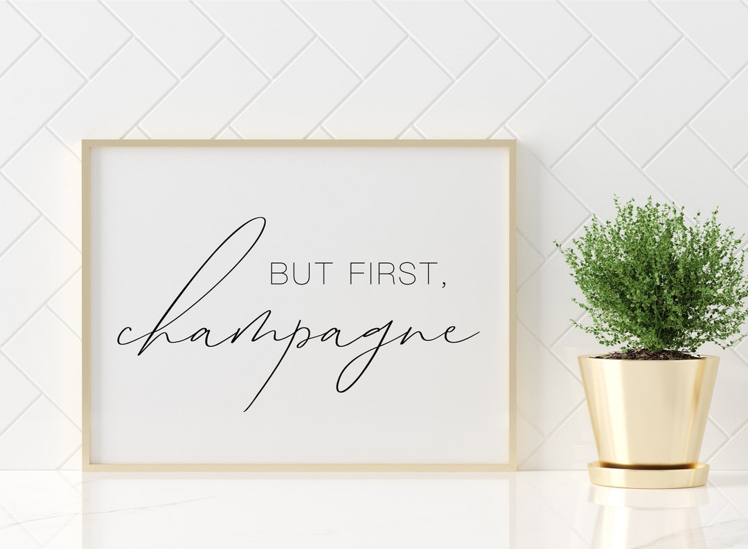 But First Champagne Printable Poster, Kitchen & Dining Wall Decor ...