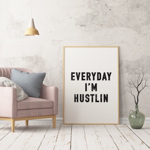 Everyday I'm Hustlin Printable Poster, Office Wall Poster, Motivational ...