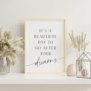 It's a Beautiful Day to Go After Your Dreams Printable Quote ...