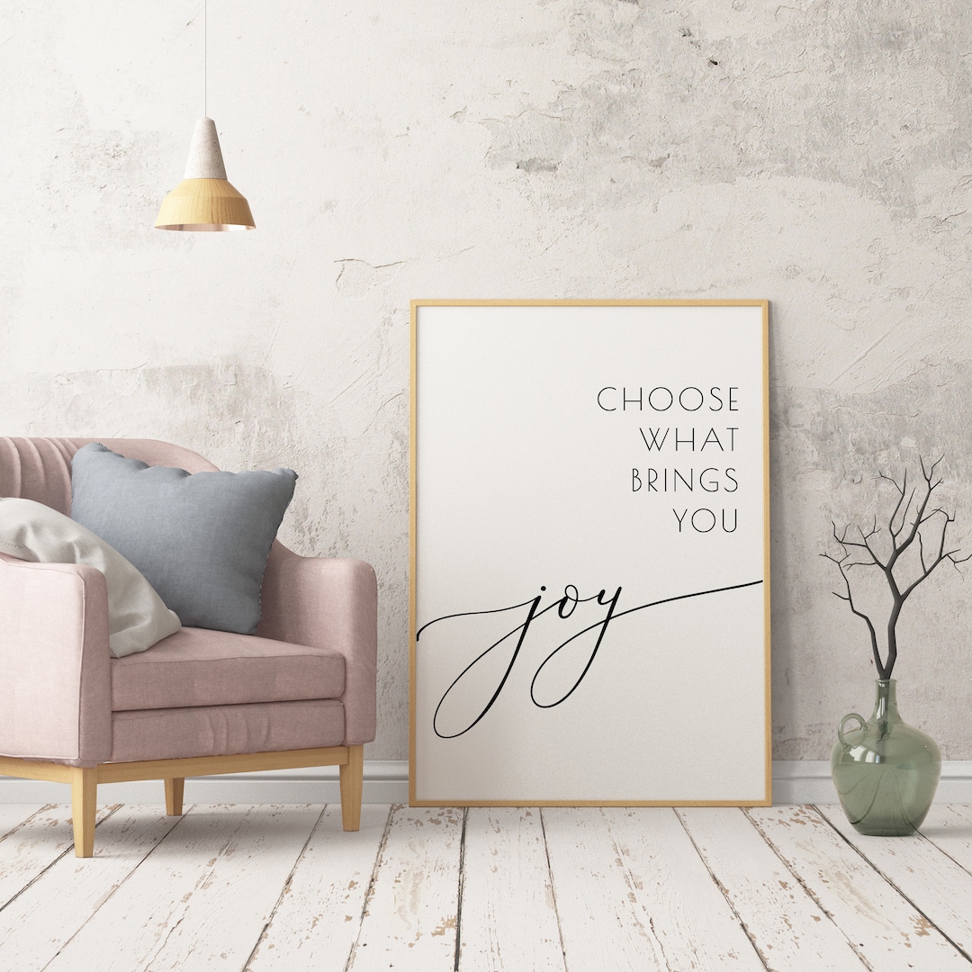 Choose What Brings You Joy Printable Quote, Inspirational Phrase, Black ...