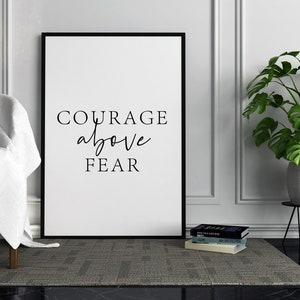 Courage Above Fear Printable Poster, Motivational Quote Print ...