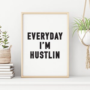 Everyday I'm Hustlin Printable Poster, Office Wall Poster, Motivational ...