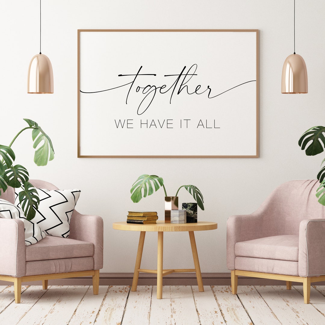 Together We Have It All Printable Sign, Wall Decor Bedroom, Poster for ...