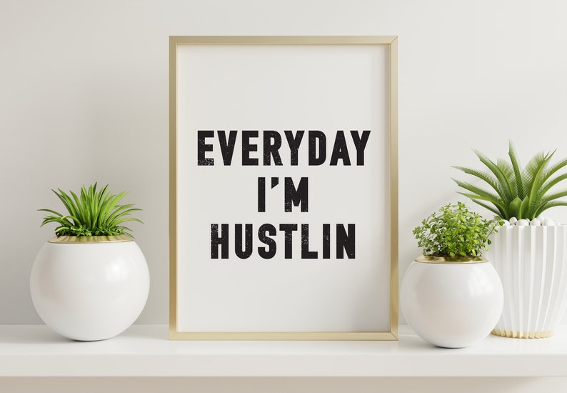 Everyday I'm Hustlin Printable Poster Office Wall Poster | Etsy