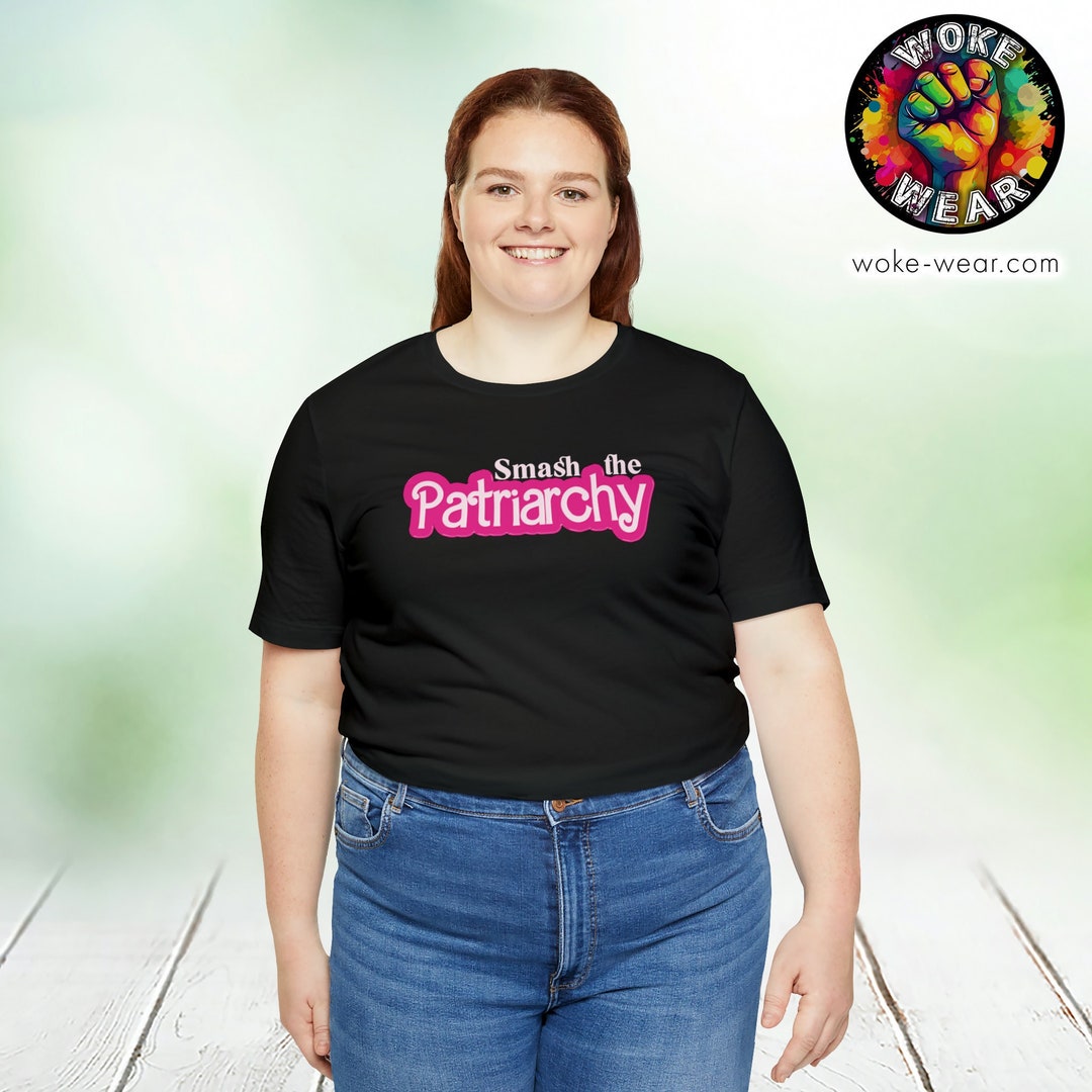 Smash the Patriarchy Shirt, Barbi Style, Liberal, Feminist, Feminine ...