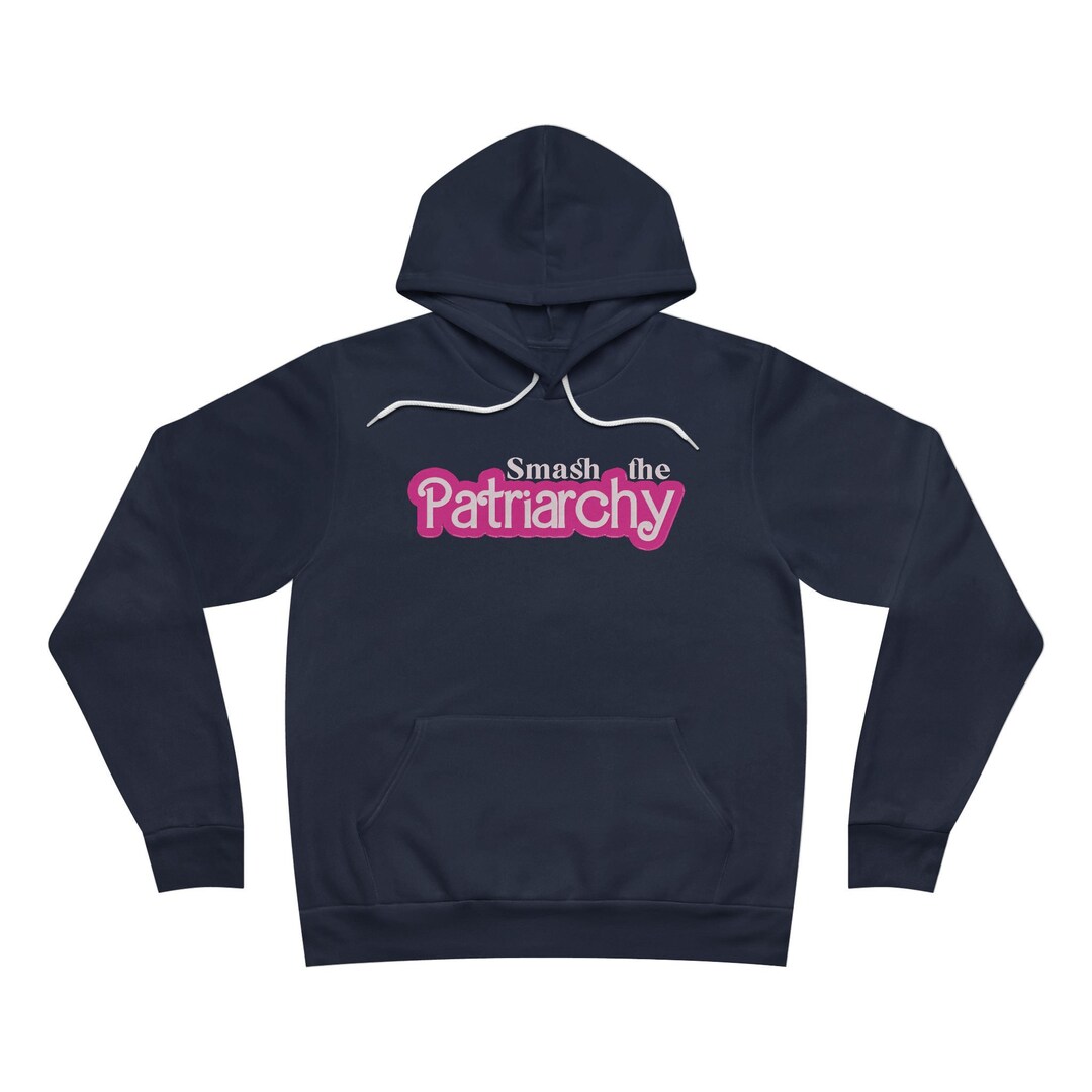 Smash the Patriarchy Sweatshirt, Barbi Style, Liberal, Feminist ...