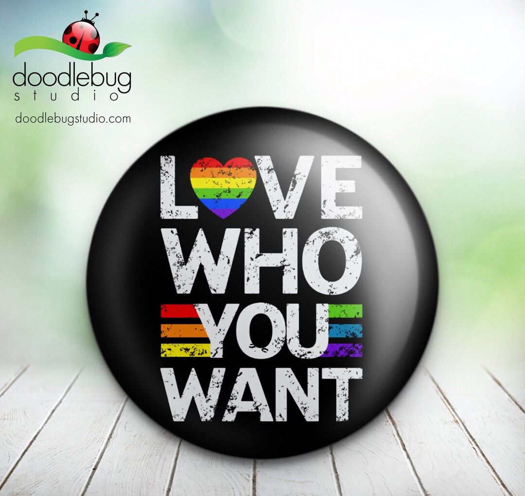 Love Who You Want Button Pin: LGBTQIA+ Pride Rainbow - Etsy
