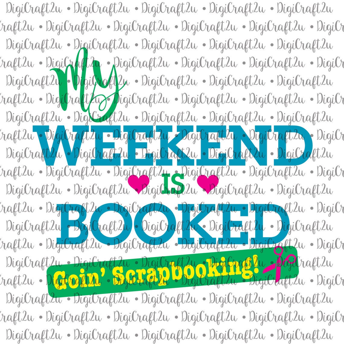 My Weekend is Booked | Scrapbook Saying | SVG, PNG, JPEG File | Cricut ...