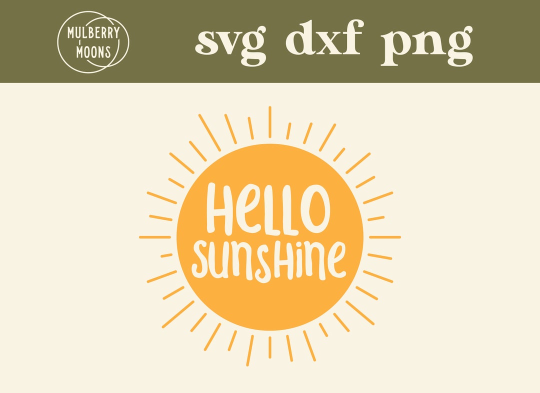 Hello Sunshine SVG Downloadable Cut File for Silhouette/cricut Png Svg ...