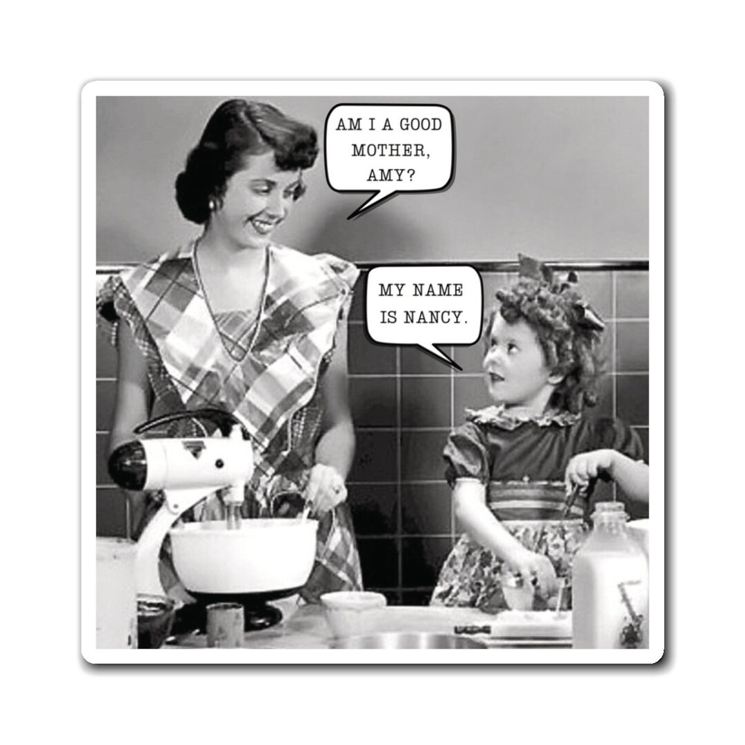 Funny Mom Magnet, Humorous Gift for Mother, Vintage Photo Magnet, Cute ...