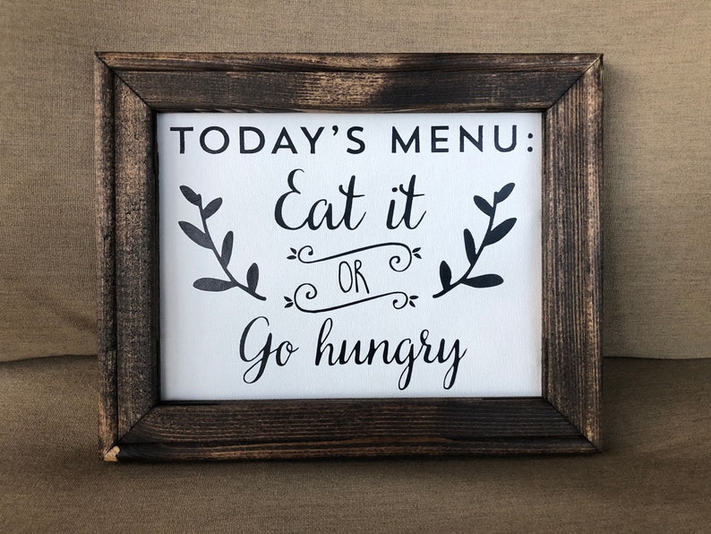 Eat It or Go Hungry Funny Kitchen Sign, Rustic Farmhouse Kitchen Wall ...