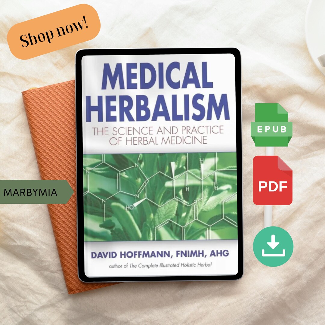 Medical Herbalism: the Science Principles and Practices of Herbal ...