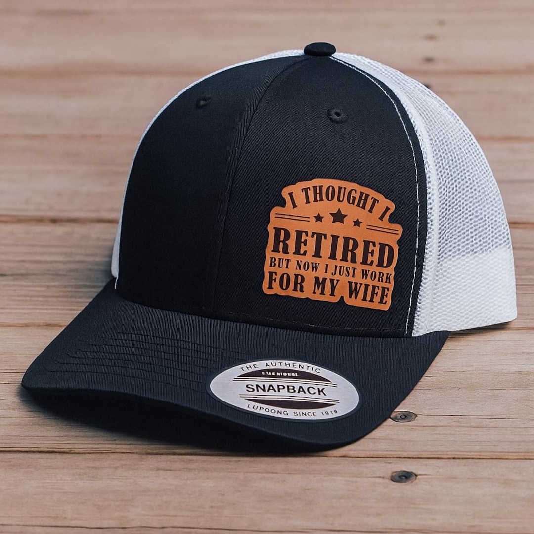Funny Retirement Hat, I Thought I Retired but Now I Work for My Wife ...