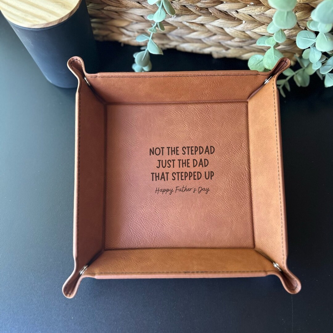 The Dad That Stepped up Valet Tray, Catch All Tray, Leatherette Desk ...