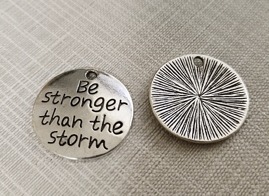 25 Pcs Be Stronger Than the Storm Charm ,inspirational Charm ...