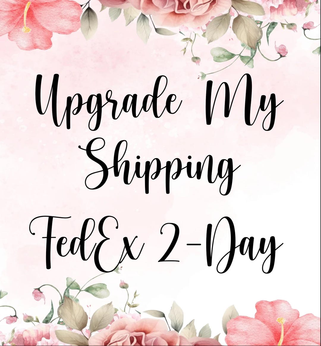 FEDEX 2DAY SHIPPING UPGRADE - Etsy